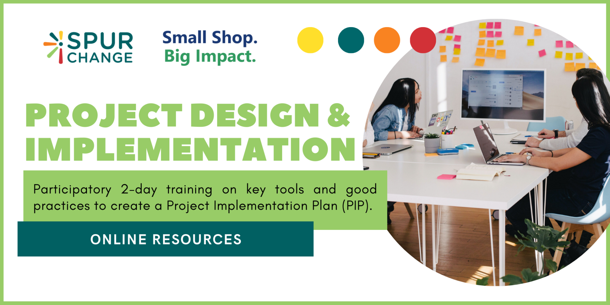 Project Implementation Plan (PIP) Training – Spur Change Resource Library